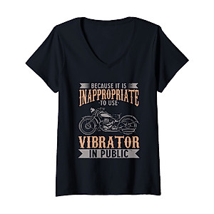 Womens Because It Is Inappropriate To Use Vibrator In Public Biker V-Neck T-Shirt