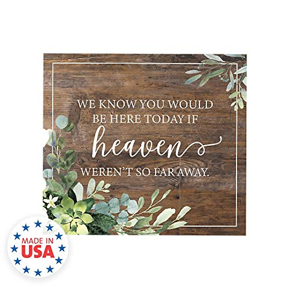 We Know You'd Be Here Today Lush Greenery Memorial Sign / 9" x 8" Rustic Greenery Sign for Weddings, Anniversaries and Reunions