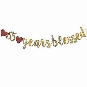 65 Years Blessed Banner Gold Glitter Paper Party Decorations Sign for 65th Wedding Anniversary 65 Years Old 65th Birthday Party Supplies Letters QWLQIAO