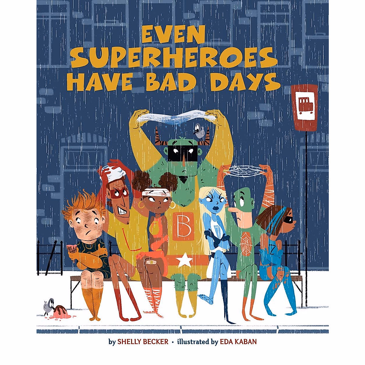 Even Superheroes Have Bad Days (Superheroes Are Just Like Us)