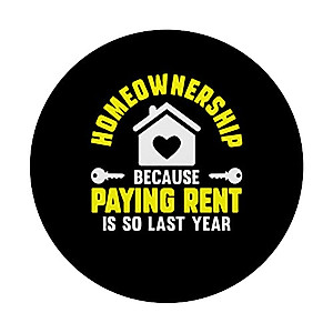 Homeownership Because Paying Rent So Last Year Housewarming PopSockets Swappable PopGrip