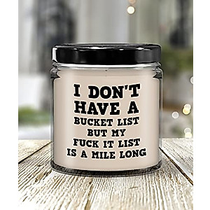 The Improper Mug I Dont Have A Bucket List Fuck It List Candle for Friends Coworker Sassy Birthday Christmas Ideas Rude Sarcastic Profanity 9 Oz. Vanilla Scented Soy W