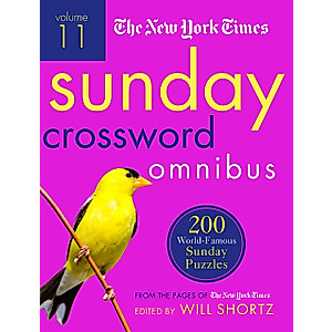 The New York Times Sunday Crossword Omnibus Volume 11: 200 World-Famous Sunday Puzzles from the Pages of The New York Times