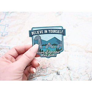 Nessie Believe in Yourself Sticker - Funny Loch Ness Monster Decal for Hydroflask or Laptop - Scotland Cryptid Vinyl Sticker