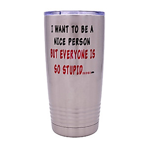 Rogue River Tactical Funny Sarcastic Nice Person 20 Oz. Travel Tumbler Mug Cup w/Lid Vacuum Insulated Work Gift