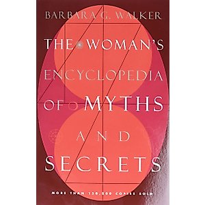 The Woman's Encyclopedia of Myths and Secrets