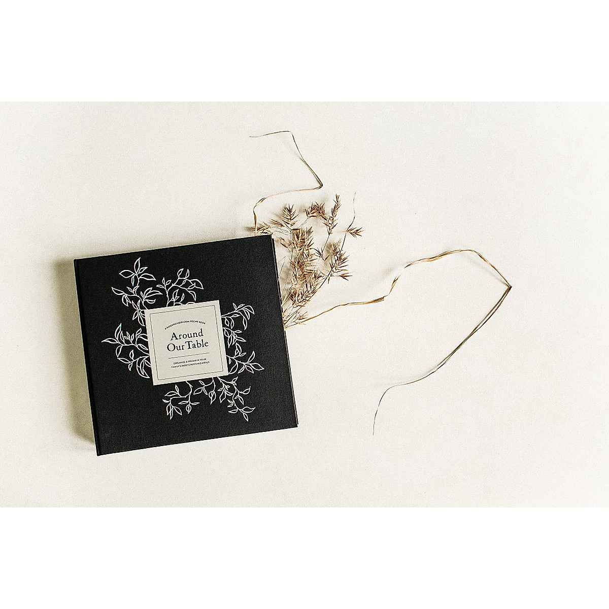 Around Our Table: A Modern Heirloom Recipe Book to Organize and Preserve Your Family's Most Cherished Meals (Heirloom Story Books and Guided Journals)