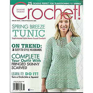 DEFINING CROCHET MAGAZINE SPRING BREEZE SPRING, 2020 VOLUME, 33 NO. 1