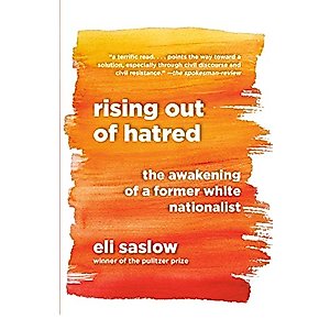 Rising Out of Hatred: The Awakening of a Former White Nationalist