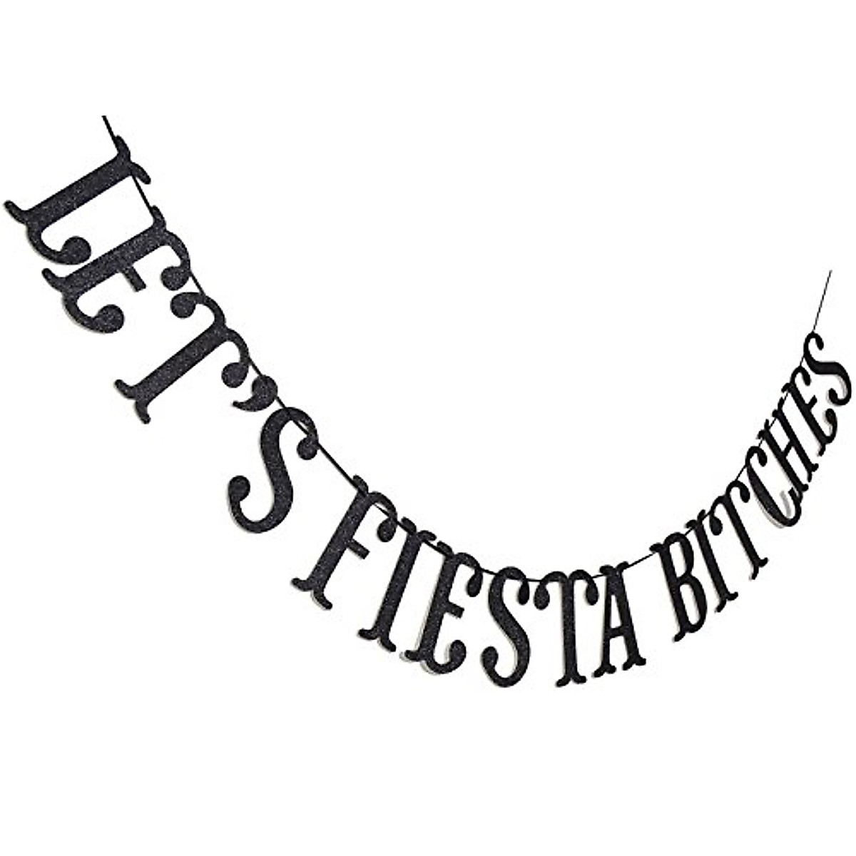 Let's Fiesta Bitches Banner Black Glitter Letters Banner, Mexican Fiesta Party, Serape Party, Bachelorette Party Decorations Funny Bunting Photo Booth Props Sign