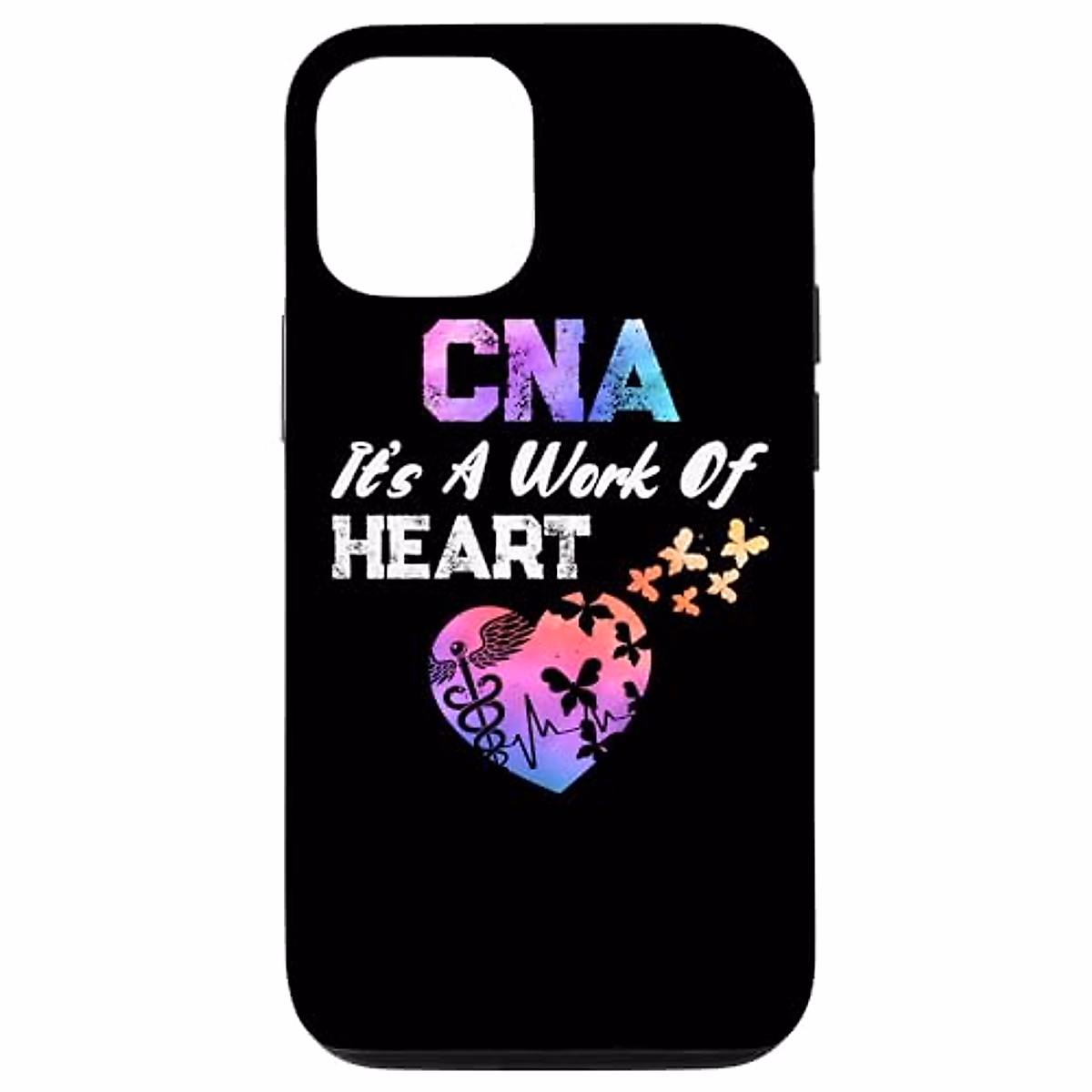 iPhone 13 CNA It's A Work Of Heart Nurse - Certified Nurses Assistant Case