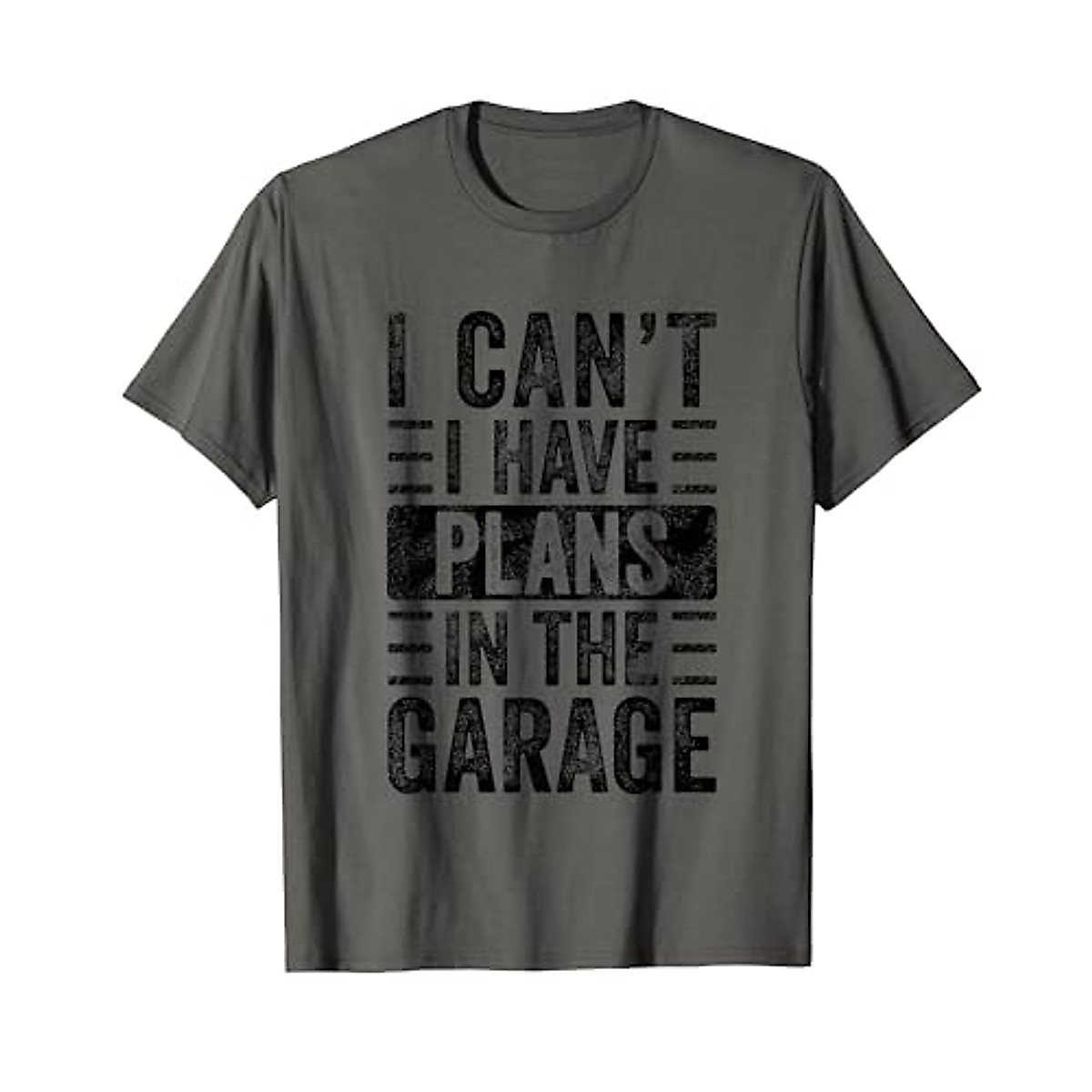 I Can't I Have Plans In The Garage, Funny Car Mechanic Quote T-Shirt