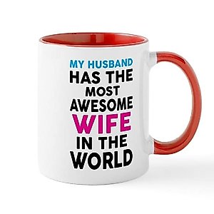 CafePress My Husband Has The Most Awesome Wife In The World Ceramic Coffee Mug, Tea Cup 11 oz