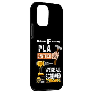 iPhone 12 mini Funny if Pla can't fix it no one can handyman woodworker Case