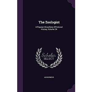 The Zoologist: A Popular Miscellany Of Natural History, Volume 24