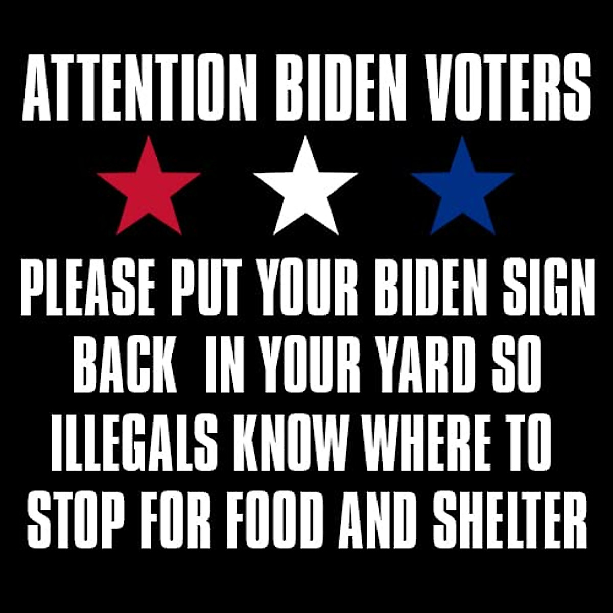 Attention Biden Voters Please Put Your Biden Sign Back In Your Yards So Illegals Know Where to Stop Sticker (Funny Anti-Joe Logo Decal, Conservative Vinyl for Cars, Trucks (4 inch)
