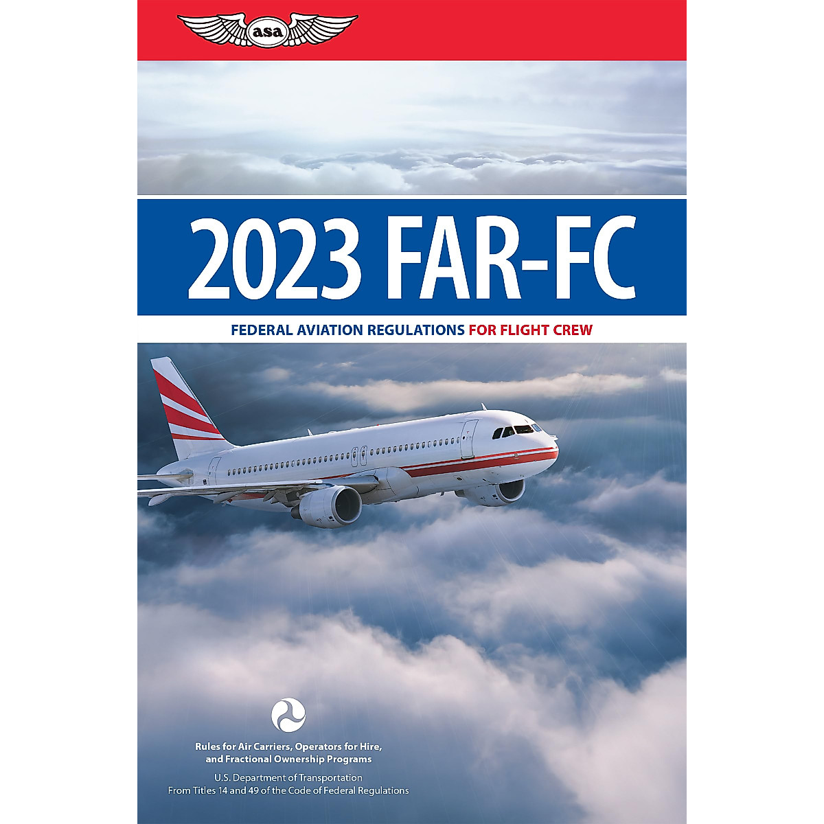 FAR-FC 2023: Federal Aviation Regulations for Flight Crew (ASA FAR/AIM Series)