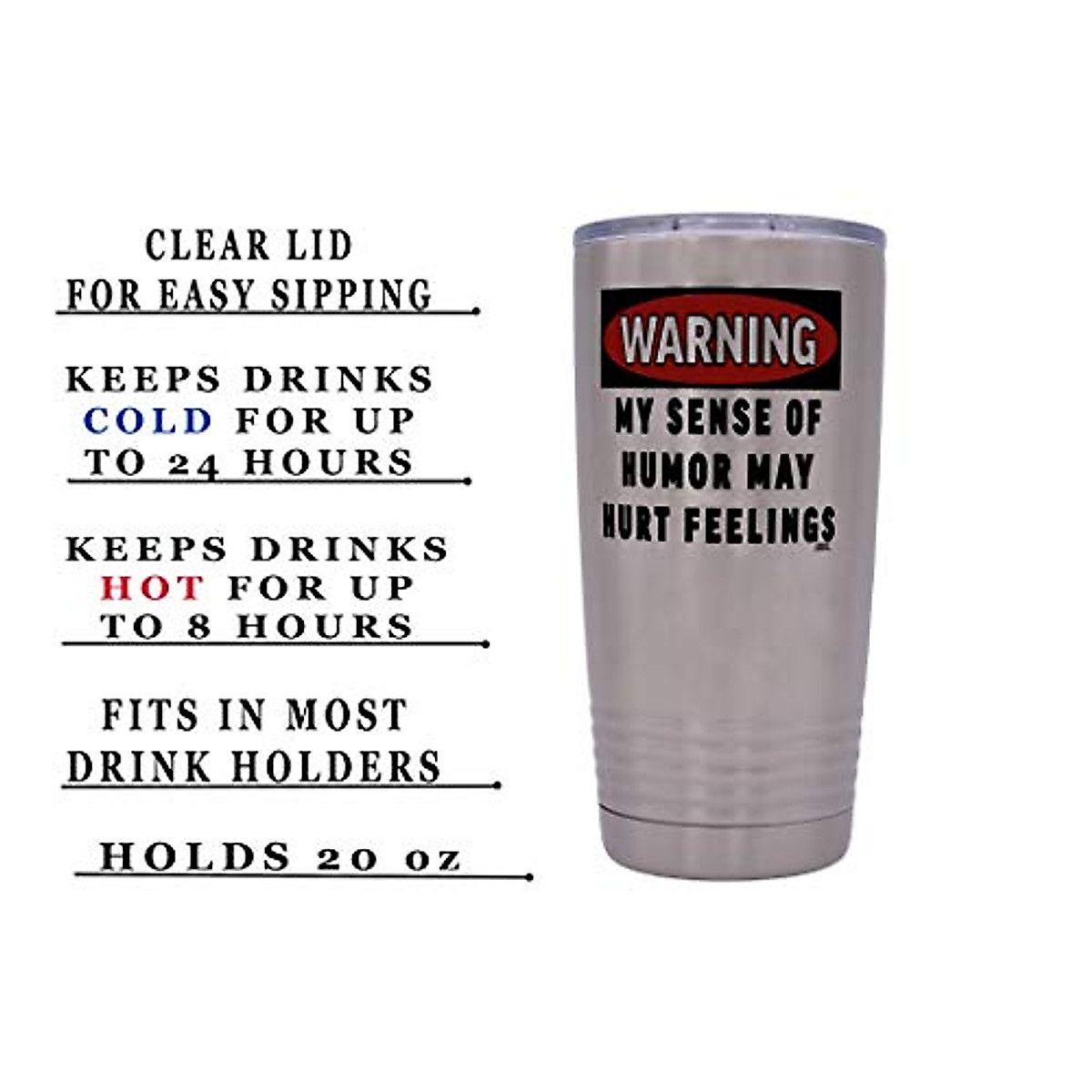 Rogue River Tactical Funny Sarcastic Office Work 20 Oz. Travel Tumbler Mug Cup w/Lid Vacuum Insulated Hot or Cold Warning My Sense of Humor May Hurt Feelings