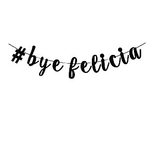 Bye Felicia Banner, Black Paper Sign For Graduation/Travel/Job Change/Farewell/Moving Party Decoration Bunting Supplies