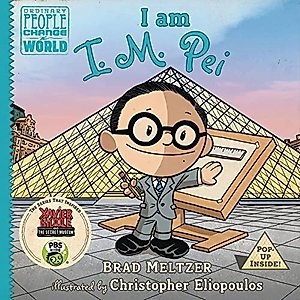 I am I. M. Pei (Ordinary People Change the World)