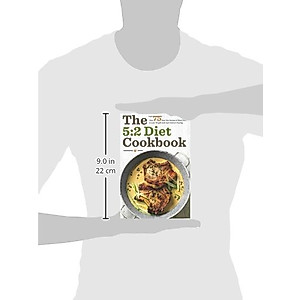 The 5:2 Diet Cookbook: Over 75 Fast Diet Recipes and Meal Plans to Lose Weight with Intermittent Fasting