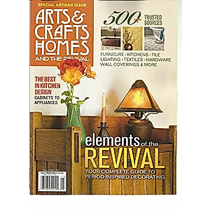 ARTS & CRAFTS HOMES AND THE REVIVAL, 2014 RESOURCE GUIDE SPECIAL ARTISAN ISSUE