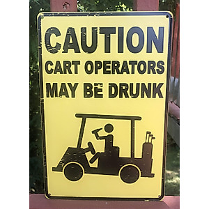 Caution Cart Operators May Be Drunk 12" x 8" Funny Tin Sign Golf Accessory Clubhouse Decor Man Cave Sports Bar Wall Art