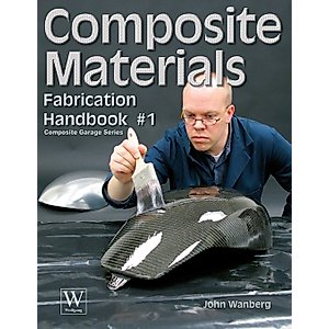 Composite Materials: Fabrication Handbook #1 (Composite Garage Series)