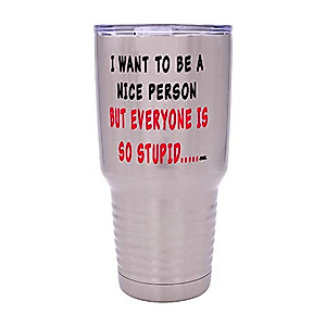 Rogue River Tactical Funny Sarcastic Nice Person 30 Oz. Travel Tumbler Mug Cup w/Lid Vacuum Insulated Work Gift