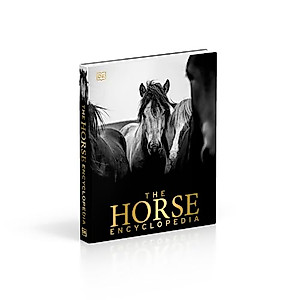 The Horse Encyclopedia (DK Pet Encyclopedias)