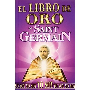 El Libro de Oro de Saint Germain (Spanish Edition)