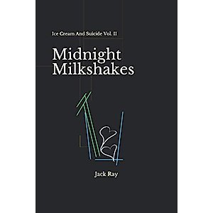 Midnight Milkshakes: Ice Cream And Suicide Vol. II