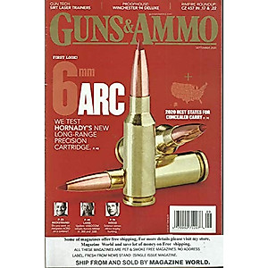 GUNS & AMMO MAGAZINE, FIRST LOOK ! 6mm ARC SEPTEMBER, 2020 * VOL. 64 * NO. 9