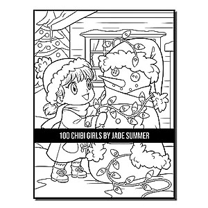100 Chibi Girls: An Adult Coloring Book Collection with Cute Girls, Fantasy, Horror, Christmas, and More!