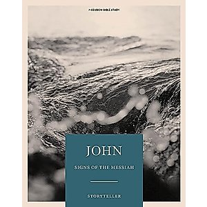 John - Storyteller - Bible Study Book: Signs of the Messiah