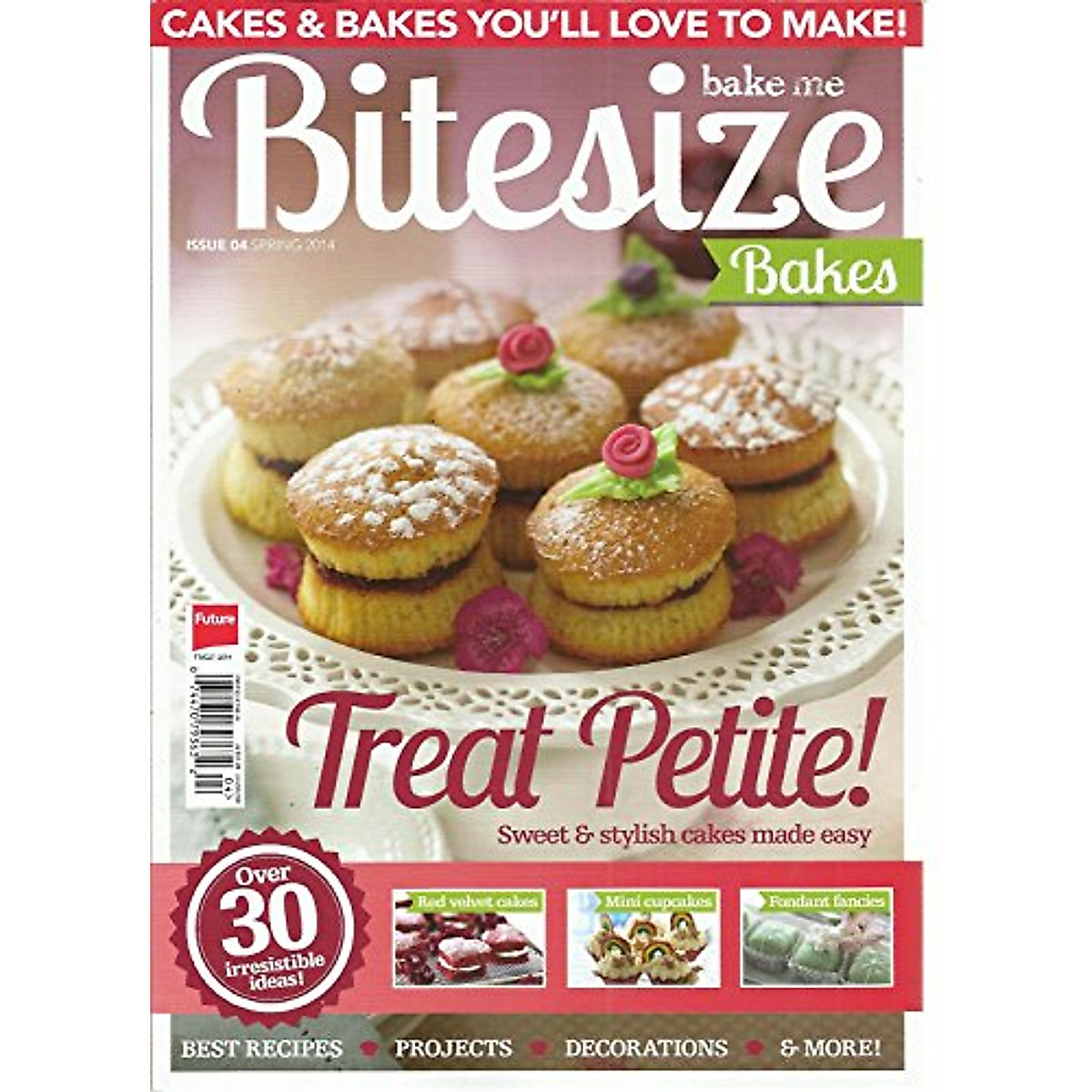 BAKE ME, BITESIZE BAKES, ISSUE,04 SPRING, 2014 (TREAT PETITE !)