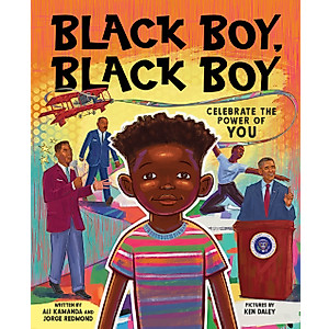 Black Boy, Black Boy: Celebrate Remarkable Moments in Black History with this Uplifting Story