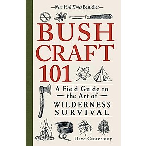 Bushcraft 101: A Field Guide to the Art of Wilderness Survival (Bushcraft Survival Skills Series)