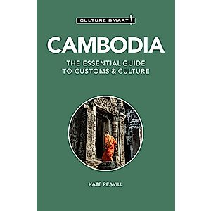 Cambodia - Culture Smart!: The Essential Guide to Customs & Culture