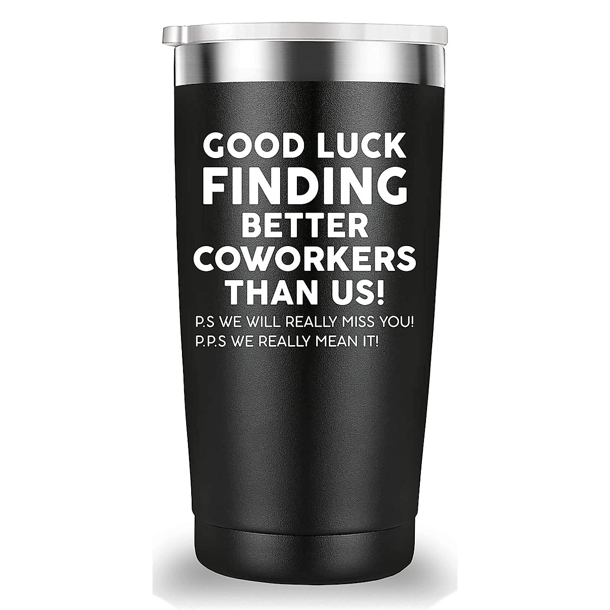 Mamihlap Good Luck Finding Better Coworker Than Us Travel Mug Tumbler.Coworker,Boss Day,Boss,Office Gifts,Leaving Appreciation Retirement Gifts for Boss Colleague Friend.(20 oz Black)