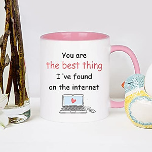 You Are The Best Thing I Found Online Mug Valentines Day Gifts for Her Girlfriend Wife Funny Valentines Gift for Girlfriend, Wife, Women 11 Ounce Pink Handle