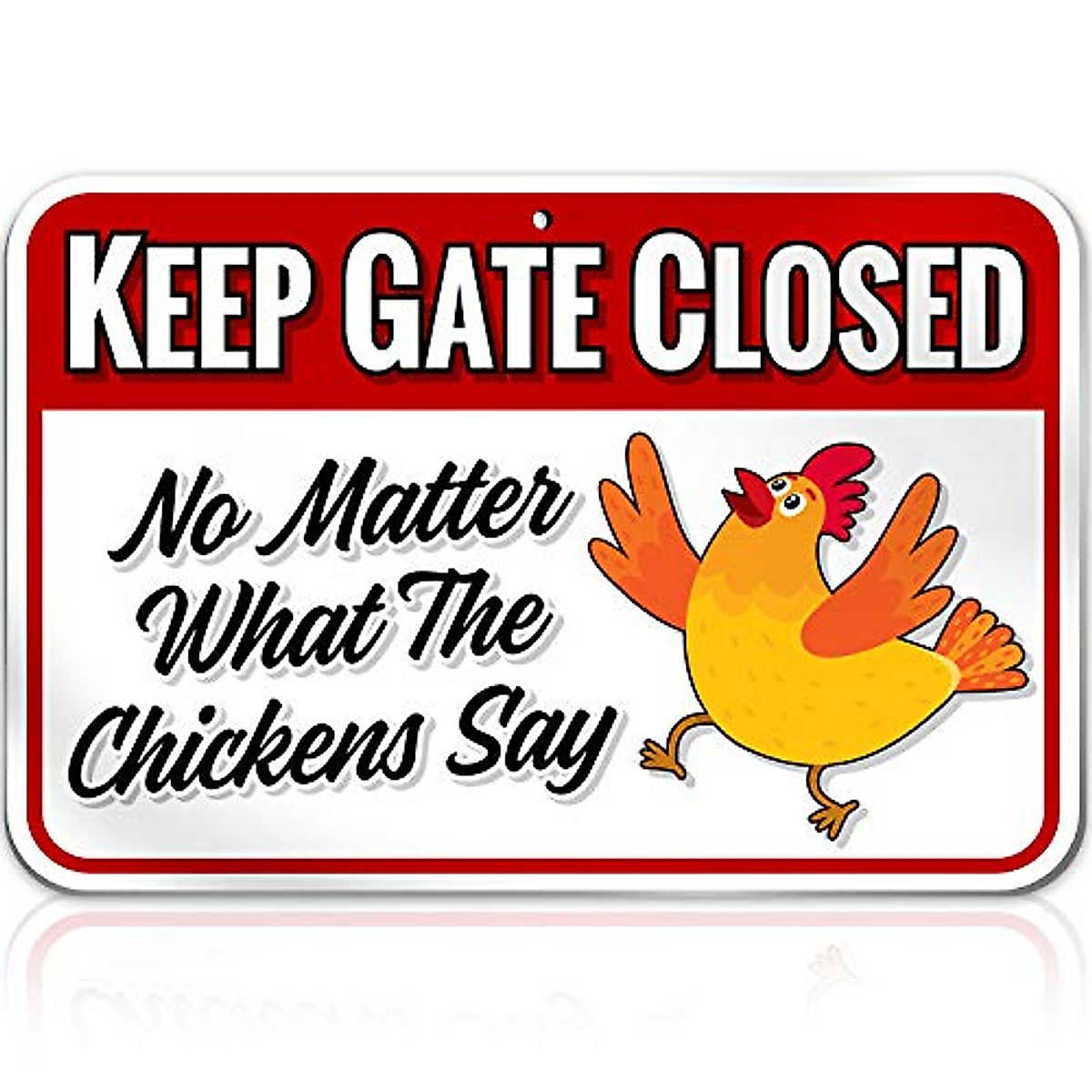 Bigtime Signs Keep Gate Closed - No Matter What The Chicken Say | PVC Chicken Decor 9x12''-Christmas Chicken Yard Decorations Chicken Coop Accessories-Chicken Gifts for Chicken Lovers