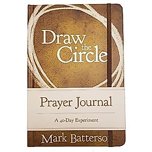 Draw the Circle Prayer Journal: A 40-Day Experiment
