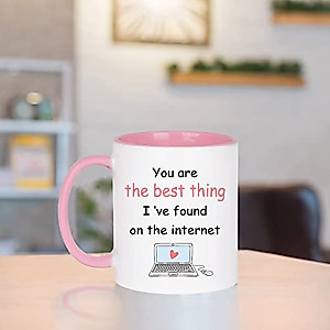You Are The Best Thing I Found Online Mug Valentines Day Gifts for Her Girlfriend Wife Funny Valentines Gift for Girlfriend, Wife, Women 11 Ounce Pink Handle