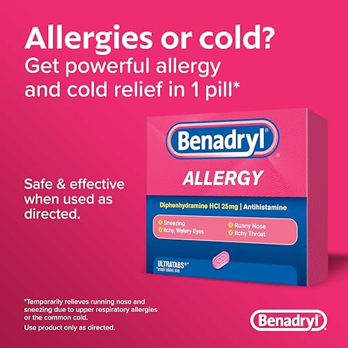 Benadryl Ultratabs Antihistamine Allergy Relief Medicine, Diphenhydramine HCl Tablets for Relief of Cold & Allergy Symptoms Such as Sneezing, Runny Nose, & Itchy Eyes & Throat, 100 ct