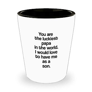 Funny Luckiest Father You Are the Luckiest Papa In the World Shot Glass Unique Ceramic Son to Dad 1.4 Oz Birthday Stocking Stuffer