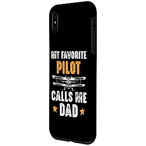 iPhone XS Max Aviation My Favorite Pilot Calls Me Dad For Father of a Pilo Case