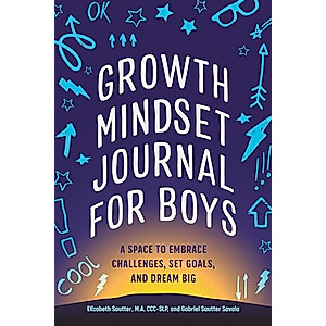 Growth Mindset Journal for Boys: A Space to Embrace Challenges, Set Goals, and Dream Big
