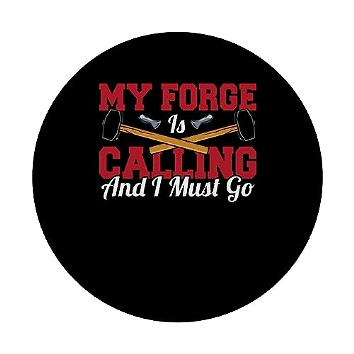 My Forged Is Calling And I Must Go Forging Hammer Blacksmith PopSockets Swappable PopGrip