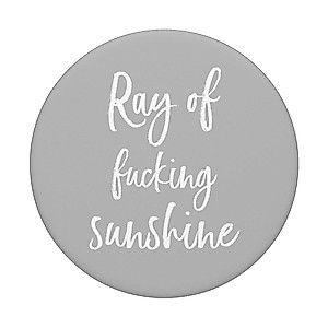 Ray of Fucking Sunshine Funny Swear Curse Cuss Word Gray PopSockets PopGrip: Swappable Grip for Phones & Tablets